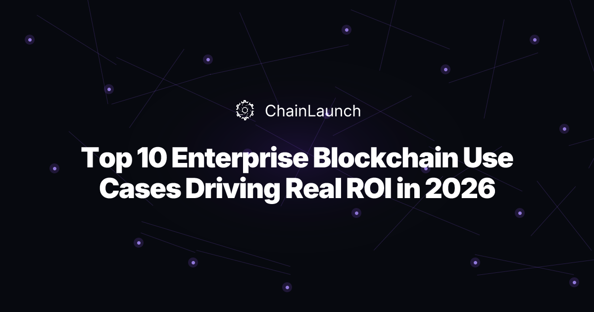 Top 10 Enterprise Blockchain Use Cases Driving Real ROI in 2026 ...