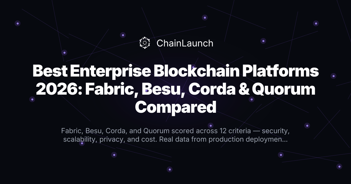 Best Enterprise Blockchain Platforms 2026: Fabric, Besu, Corda & Quorum ...